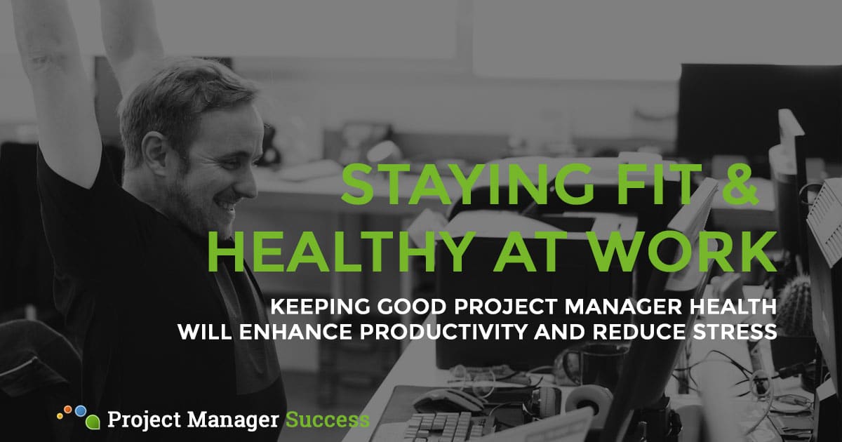 Project Manager Health: Tips to stay fit and happy » Project Manager ...